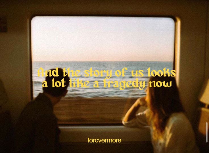 And the story of us looks a lot like a tragedy now | by forcvermore ...