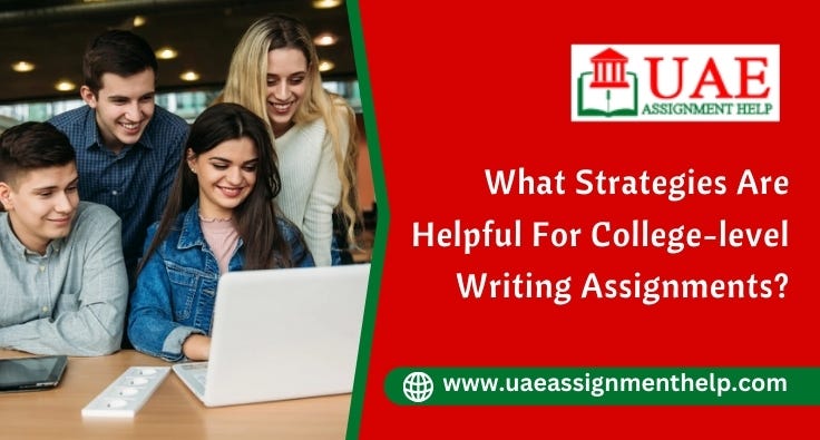 What Strategies Are Helpful For College-level Writing Assignments? | by ...
