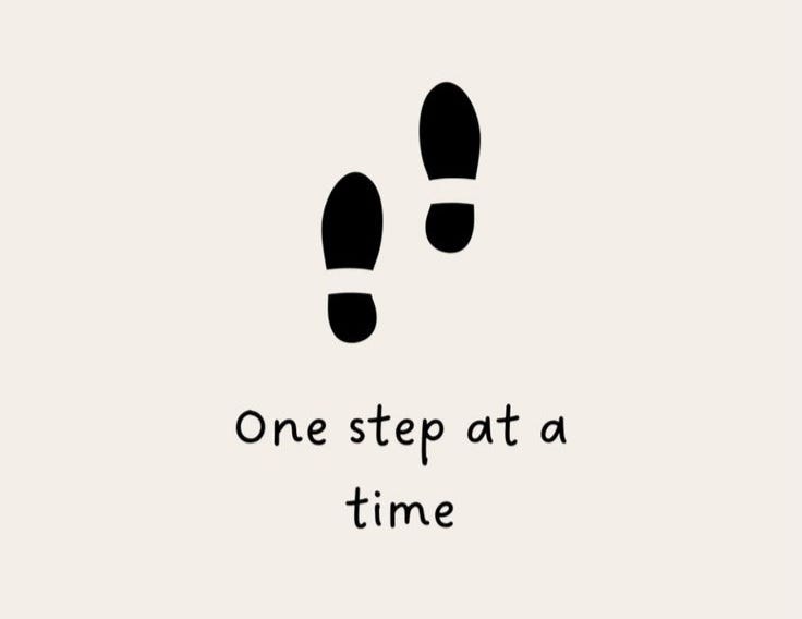 One Step at A Time — Even on the heaviest days, taking one step at a ...