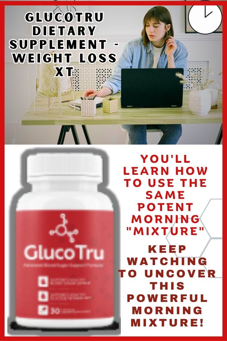 Unveiling GlucoTru Dietary Supplements: A Holistic Approach to Weight ...