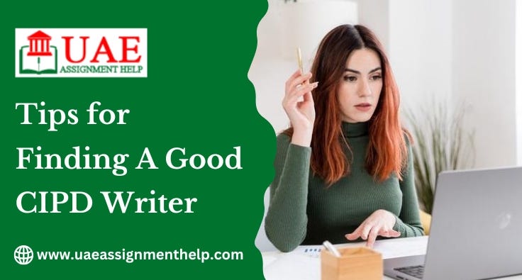 What Are Some Tips For Finding A Good CIPD Writer? | by Uae Assignment Help | Jun, 2024 | Medium