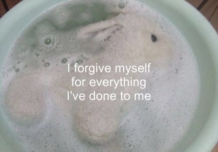 i forgive myself for everything i’ve done to me | by kith | Apr, 2025 ...