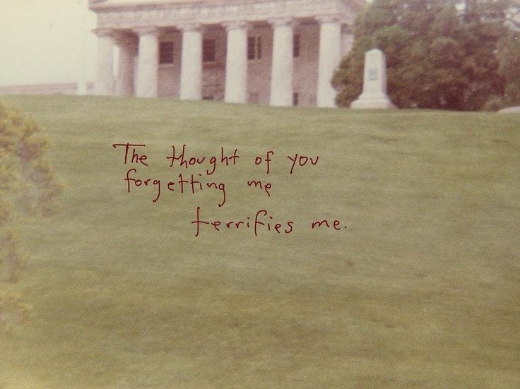 “The thought of you forgetting me, terrifies me.” | by Elatha. | Medium