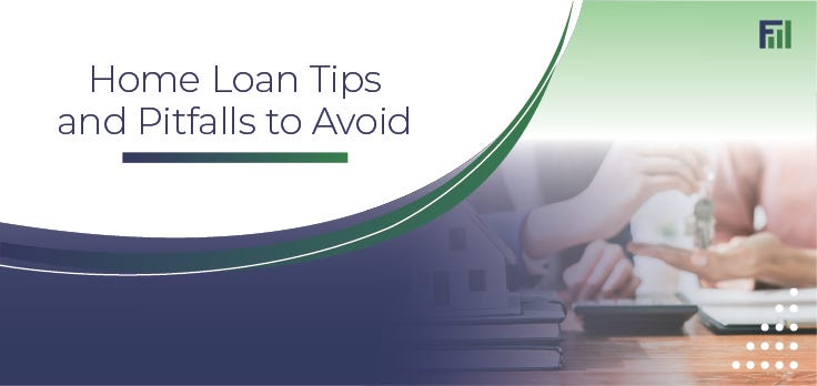 Home Loan Tips and Pitfalls to Avoid - Fastgrow Finance - Medium
