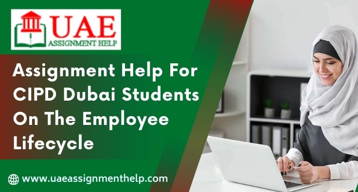 Assignment Help on Employee Lifecycle for CIPD Dubai Students | by Uae Assignment Help | Jun ...