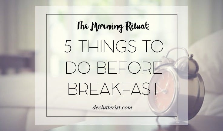 The Morning Ritual. 5 Things To Do Before Breakfast To… | by Yvette ...