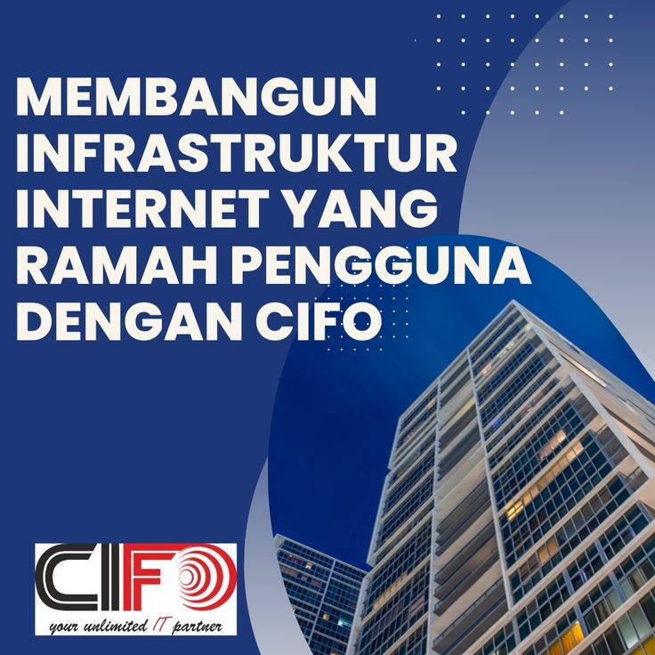Membangun Infrastruktur Internet yang Ramah Pengguna dengan CIFO | by ...