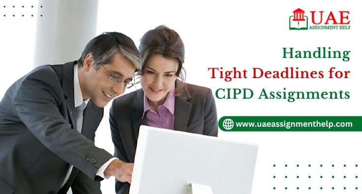 How Do You Handle Tight Deadlines For CIPD Assignments? | by Uae Assignment Help | May, 2024 ...