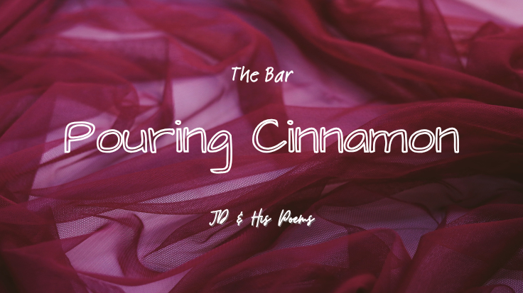 Pouring Cinnamon. where is the love in the dark and… | by JD & His ...
