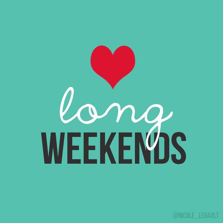 Thank God It’s a Long Weekend!. We all are waiting for holidays just to ...