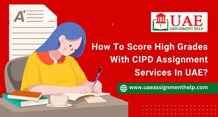 How To Score High Grades With CIPD Assignment services In UAE? | by Uae Assignment Help | Apr ...