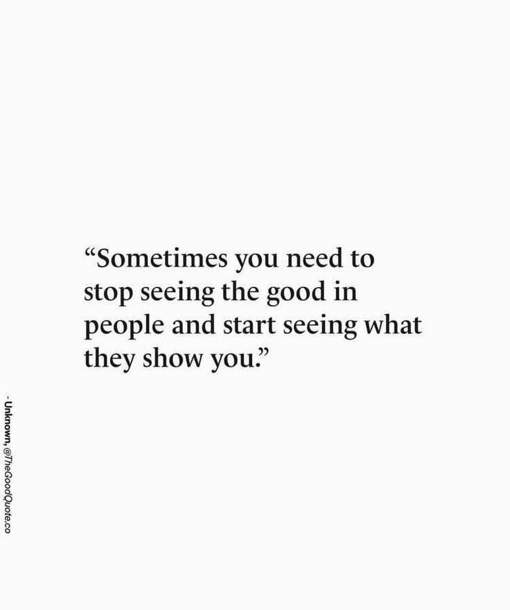 Maybe stop seeing the good in person. | by Thzainab | Medium