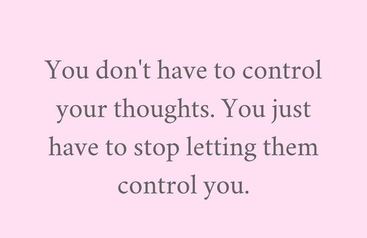 “You don’t have to control your thoughts. You just have to stop letting ...