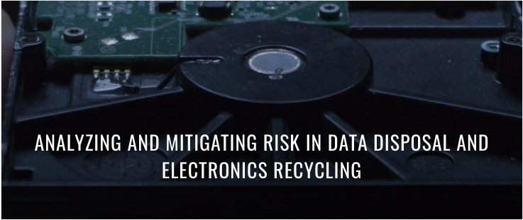 Data Disposal and Electronics Recycling are inherently dangerous ...