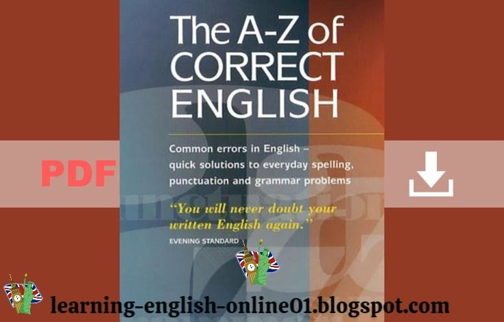 The A-Z of Correct English: Your Ultimate Guide to Mastering Language Precision - The Greate ...
