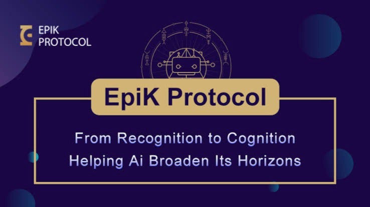EpiK Protocol: The world’s first “Decentralized AI Data Storage ...