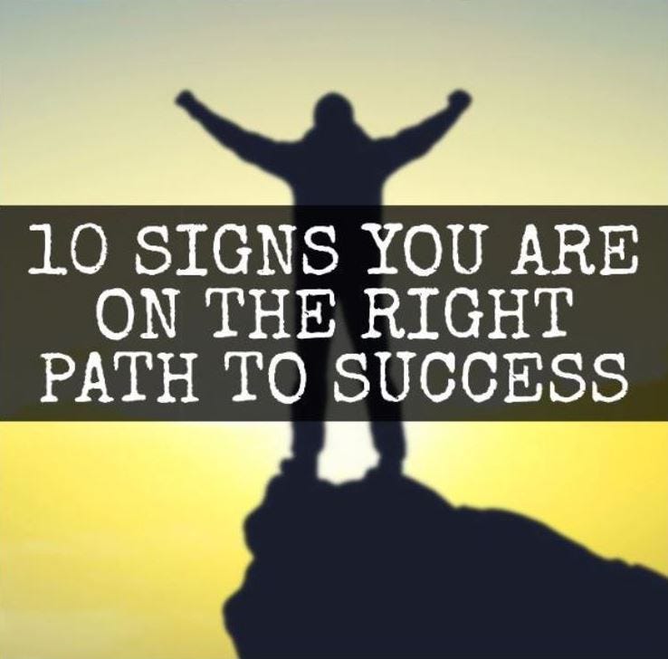 10 Signs You Are On The Right Path To Success | by The Genius Power ...