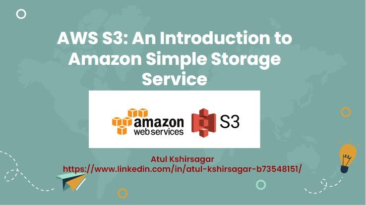 AWS S3: An Introduction to Amazon Simple Storage Service | by Atul Kshirsagar | Medium