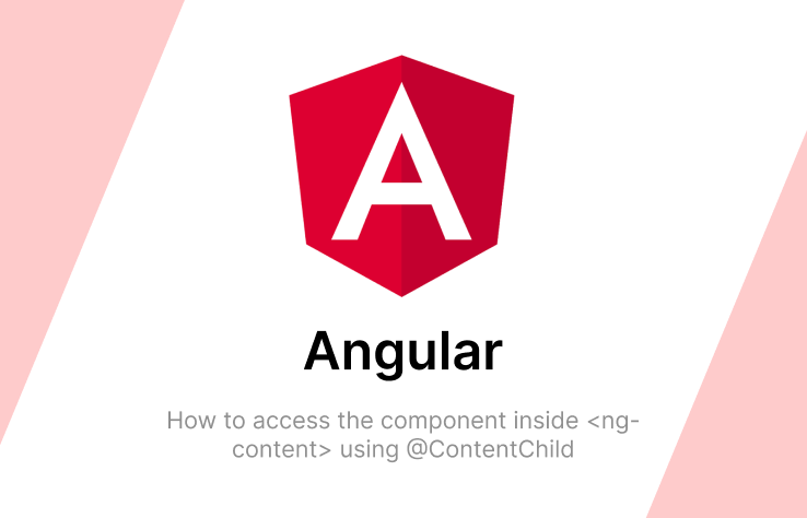Angular: How to access the component inside using @ContentChild | by ...