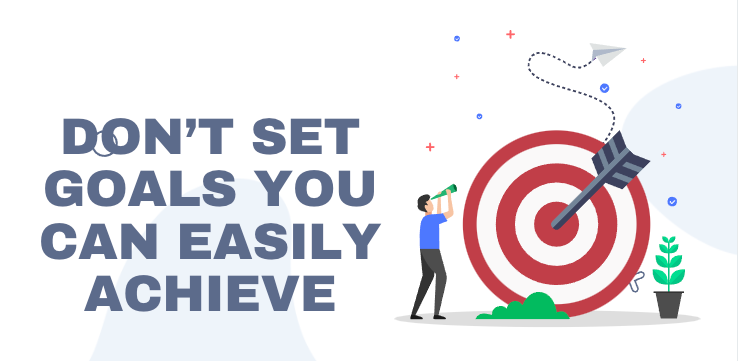 Don’t Set Goals You Can Easily Achieve | by Jamie Koppi | Medium