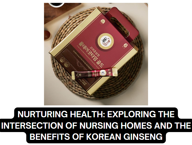 Nurturing Health: Exploring the Intersection of Nursing Homes and the ...