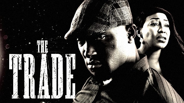 THE TRADE (2023). A Nollywood Crime Thriller Like No… | by Ukwueze ...