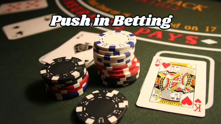Push in Betting: Understanding What It Means and How It Affects Your ...