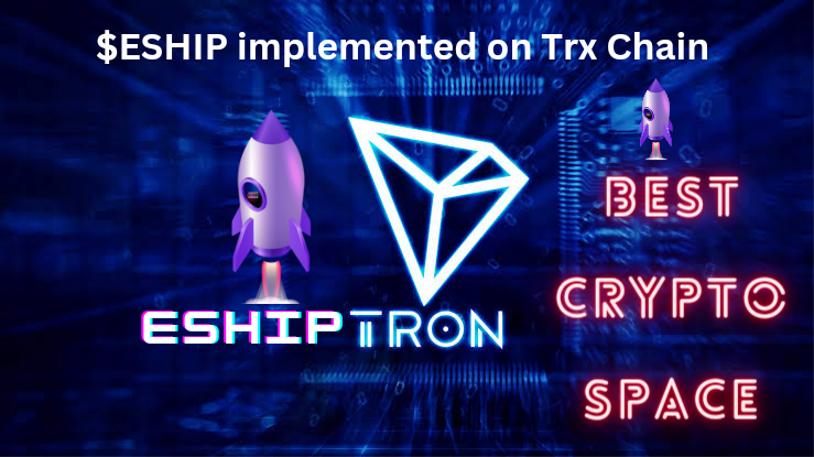 Why we would like to launch $ESHIP Token on Tron (TRX) Chain | by ...