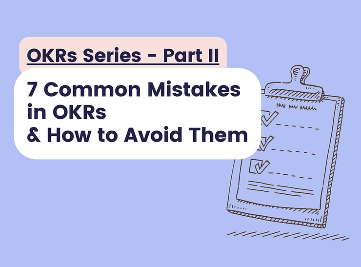 OKRs Series-Part 2: 7 Common Mistakes in OKRs and how to avoid them ...