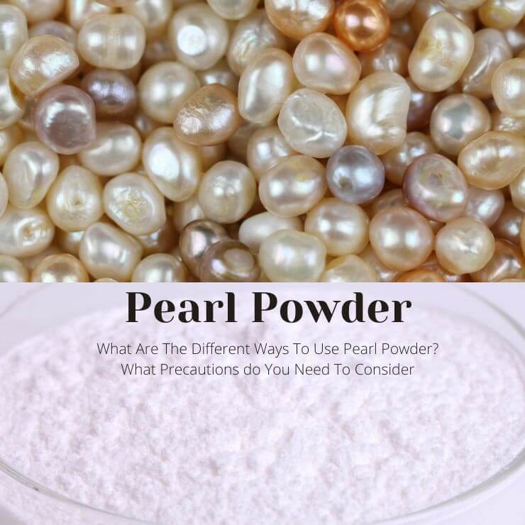 What Are The Different Ways To Use Pearl Powder? What Precautions do ...