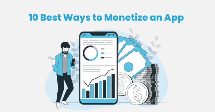10 Best Ways to Monetize an App. Having an app gives you an edge in the ...