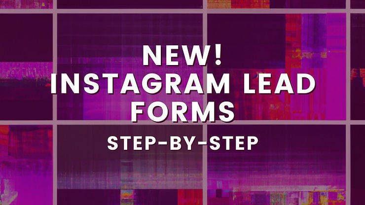 NEW! Instagram lead forms (step-by-step) | by Treat Marketing | Medium