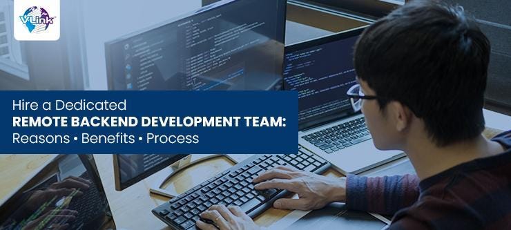 Hire a Dedicated Remote Backend Development Team: Reasons, Benefits ...