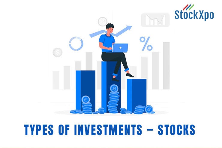 Types of Investments — Stocks. What are they? | by Stockxpo | Medium