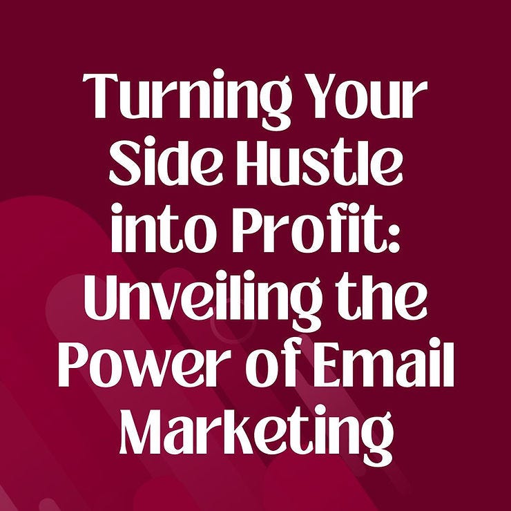 Turning Your Side Hustle into Profit: Unveiling the Power of Email ...