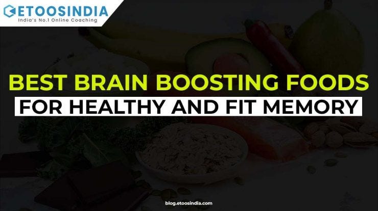 Best Brain Boosting Foods for Healthy and Fit Memory | by Etoosindia ...