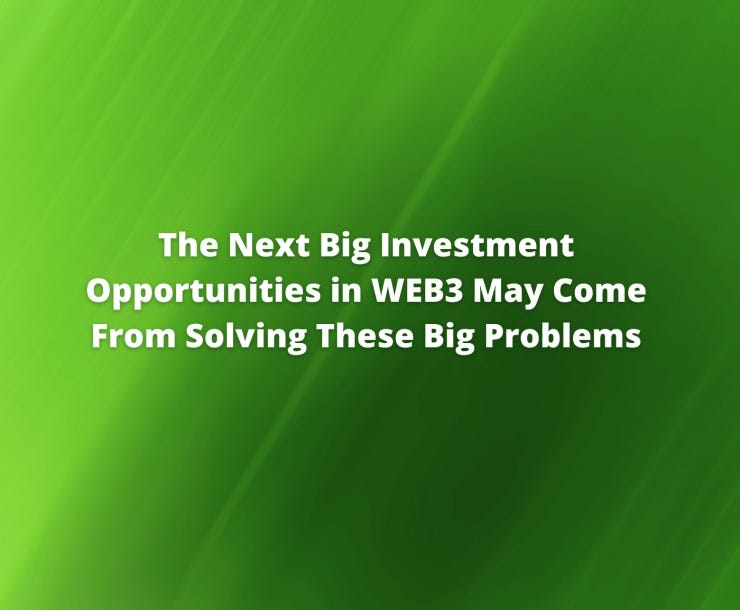 The Next Big Investment Opportunities in Web 3 May Come From Solving ...