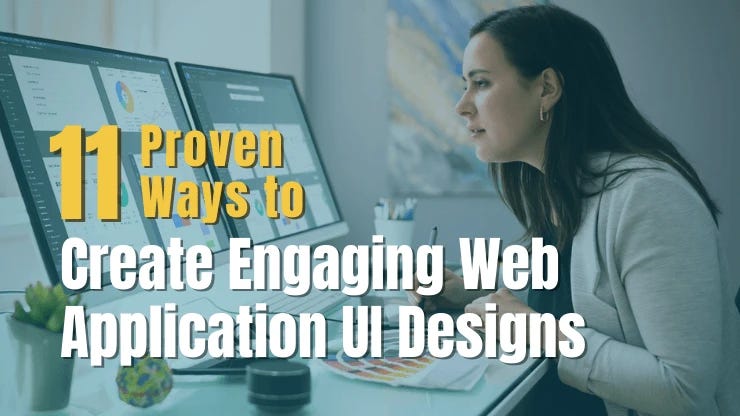 Ui11 Proven Ways to Create Engaging Web Application UI Designs | by ...