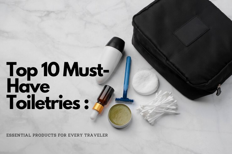 Top 10 Must-Have Toiletries : Essential Products for Every Traveler ...