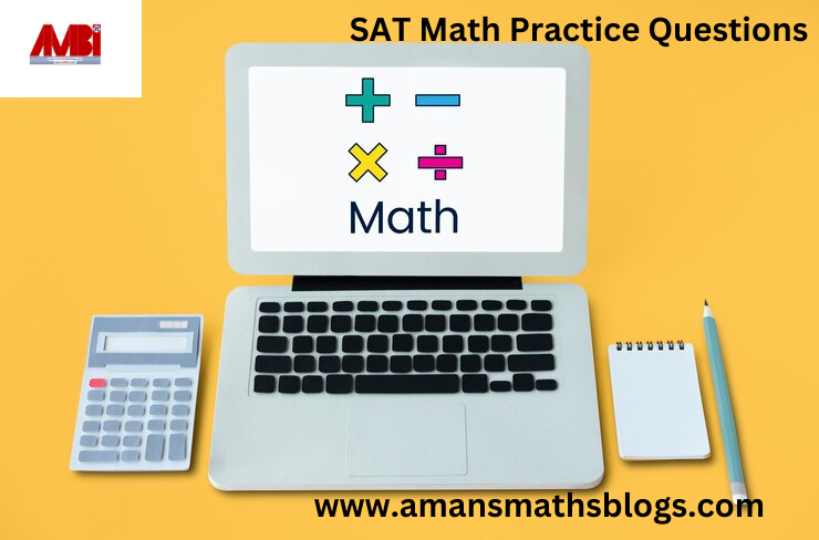 Supercharge Your SAT Score with Aman Maths: SAT Math Practice Questions ...