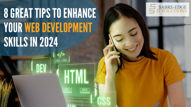 8 Great Tips to Enhance Your Web Development Skills in 2024 | by Sabredge | Feb, 2024 | Medium