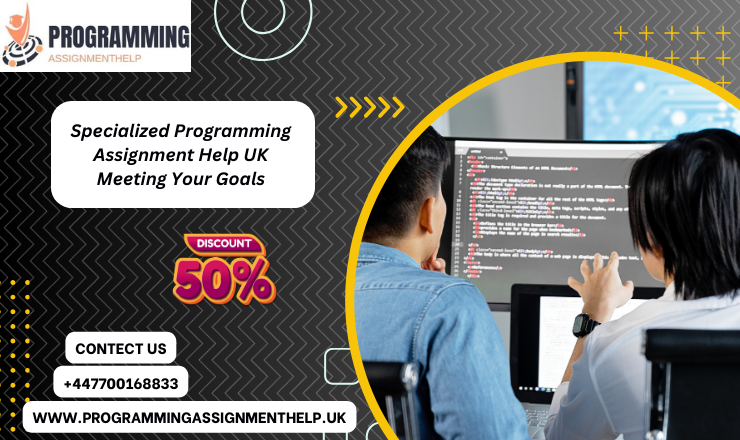 Specialized Programming Assignment Help UK Meeting Your Goals | Medium