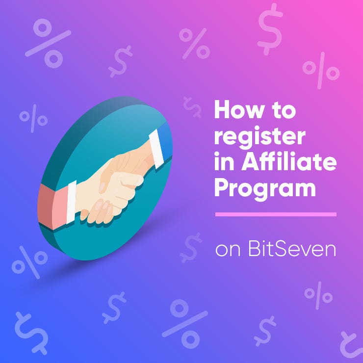 How to register in Affiliate Program | by Bitseven | Medium