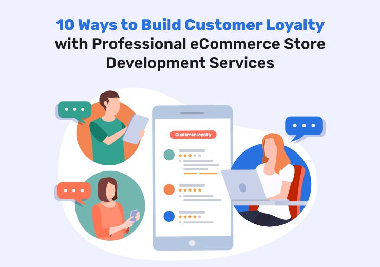 10 Ways to Build Customer Loyalty with Professional eCommerce Store ...