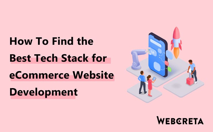 How To Find the Best Tech Stack for eCommerce Website Development | by ...