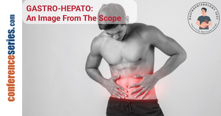 Gastro-Hepato: An Image From The Scope | by Conferencseseries | Medium