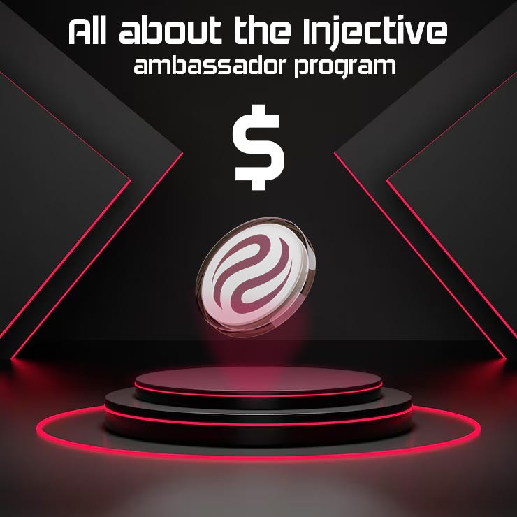 All about the Injective ambassador program, or how to make $$$$ playing ...