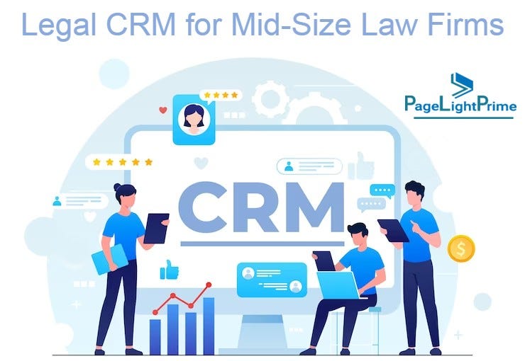 Legal CRM for Mid-Size Law Firms. Mid-size law firms are increasingly ...