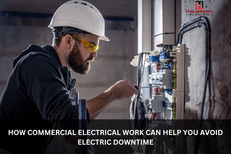 How Commercial Electrical Work Can Help You Avoid Electric Downtime ...