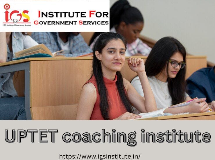 UPTET coaching institute !IGS Institute - IGS INSTITUTE - Medium